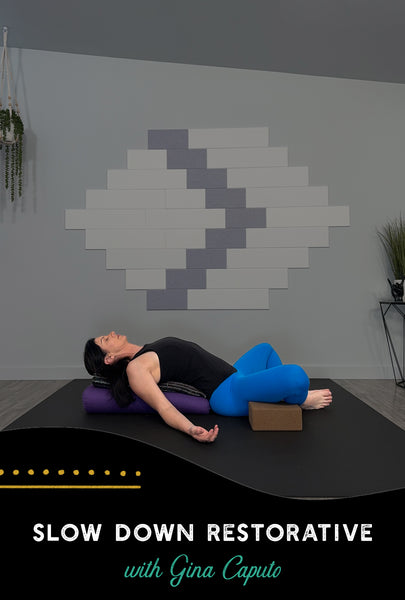 Slow Down Restorative Yoga at Home with Gina Caputo Health & Wellness ...